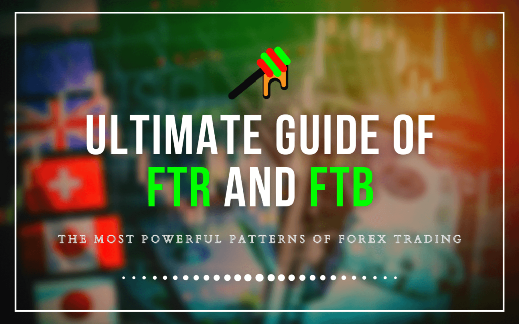 FTR & FTB: The Most Powerful Patterns of Forex Trading – HoneyPips